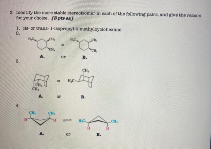 Solved X. Identify the more stable stereoisomer in each of | Chegg.com