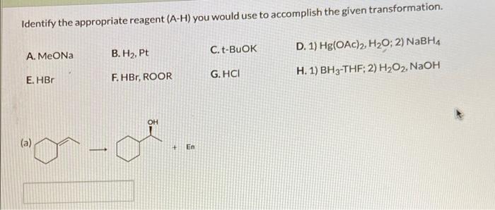Solved Identify the appropriate reagent (A-H) you would use | Chegg.com