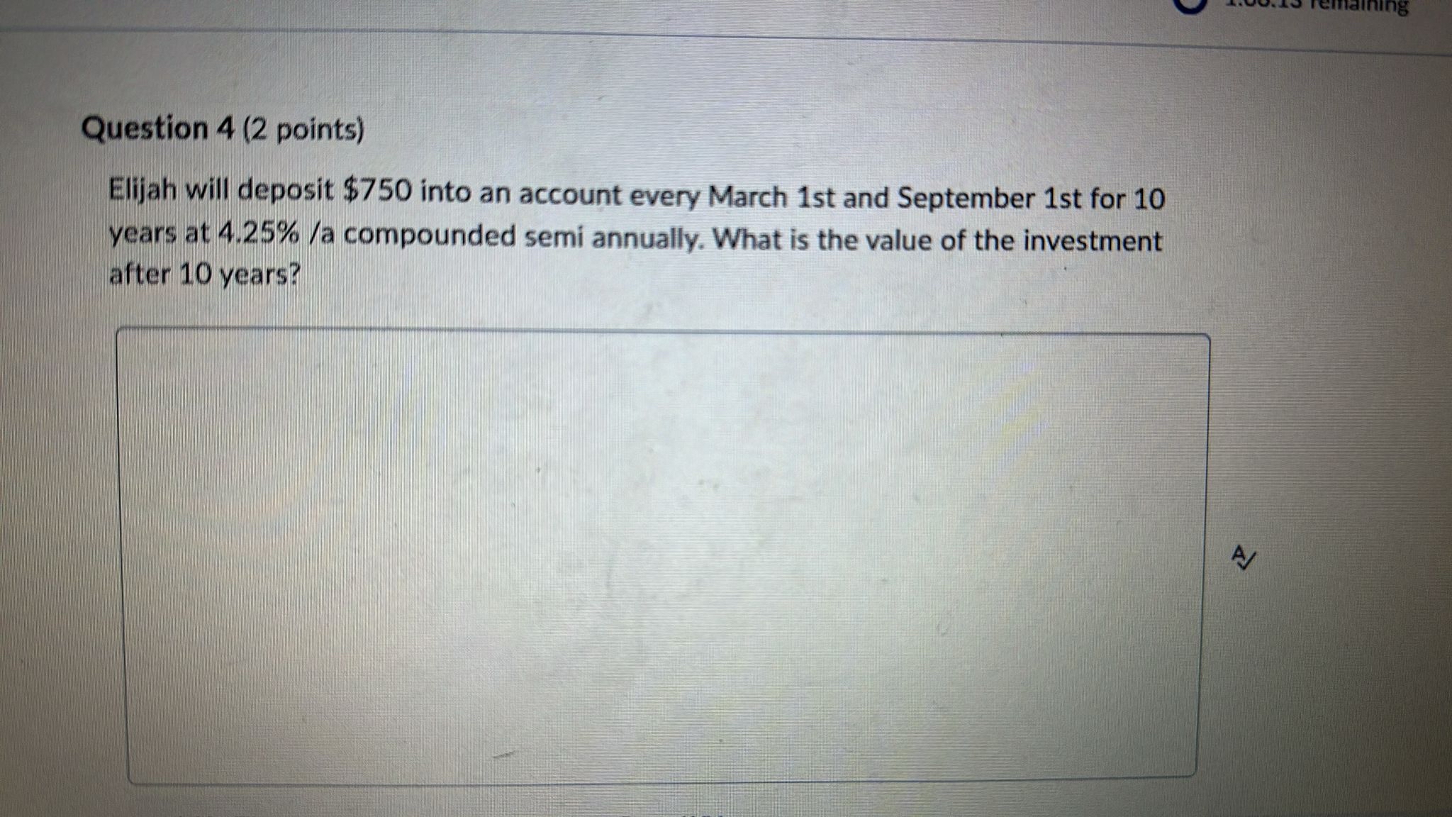 Solved Question 4 (2 ﻿points)Elijah will deposit $750 ﻿into | Chegg.com
