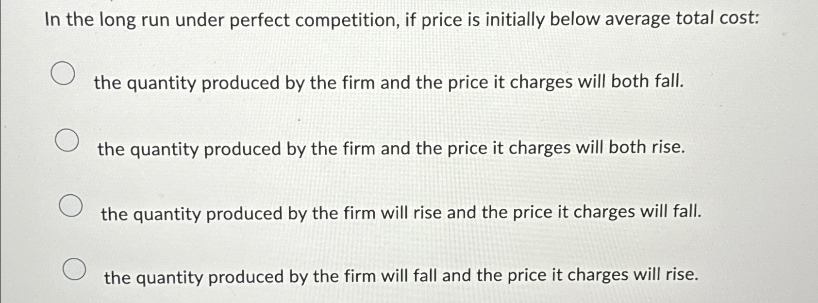 Solved In the long run under perfect competition, if price | Chegg.com