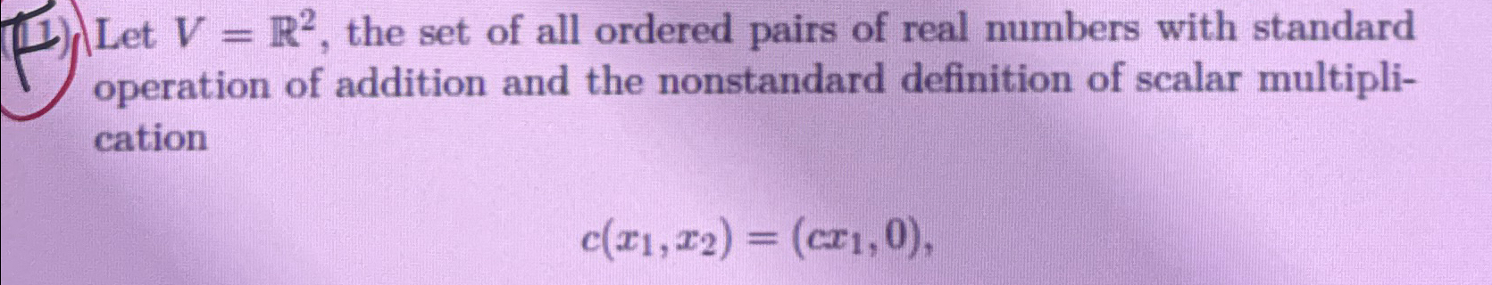 Solved (1)) ﻿Let V=R2, ﻿the set of all ordered pairs of real | Chegg.com