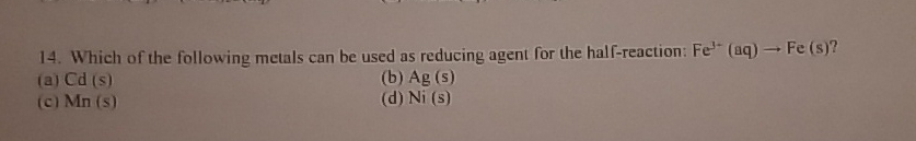 Solved Which of the following metals can be used as reducing | Chegg.com