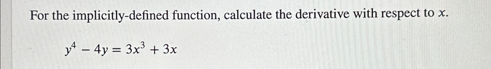 Solved For the implicitly-defined function, calculate the | Chegg.com