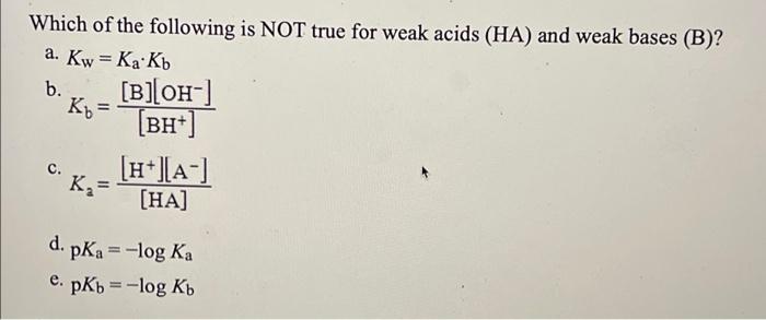Solved Which of the following is NOT true for weak acids | Chegg.com