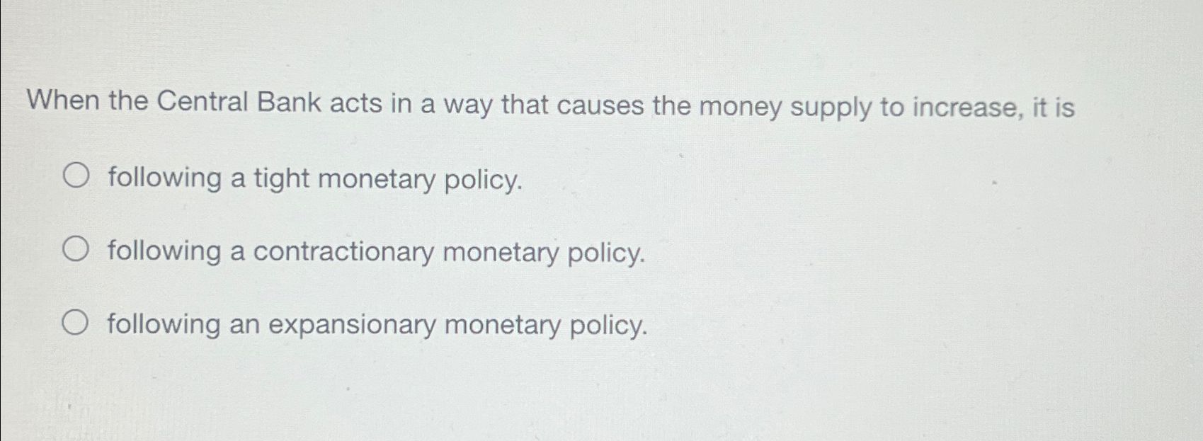 Solved When the Central Bank acts in a way that causes the | Chegg.com