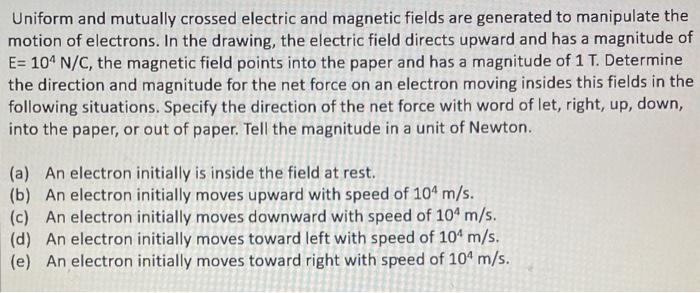 Solved Uniform and mutually crossed electric and magnetic | Chegg.com