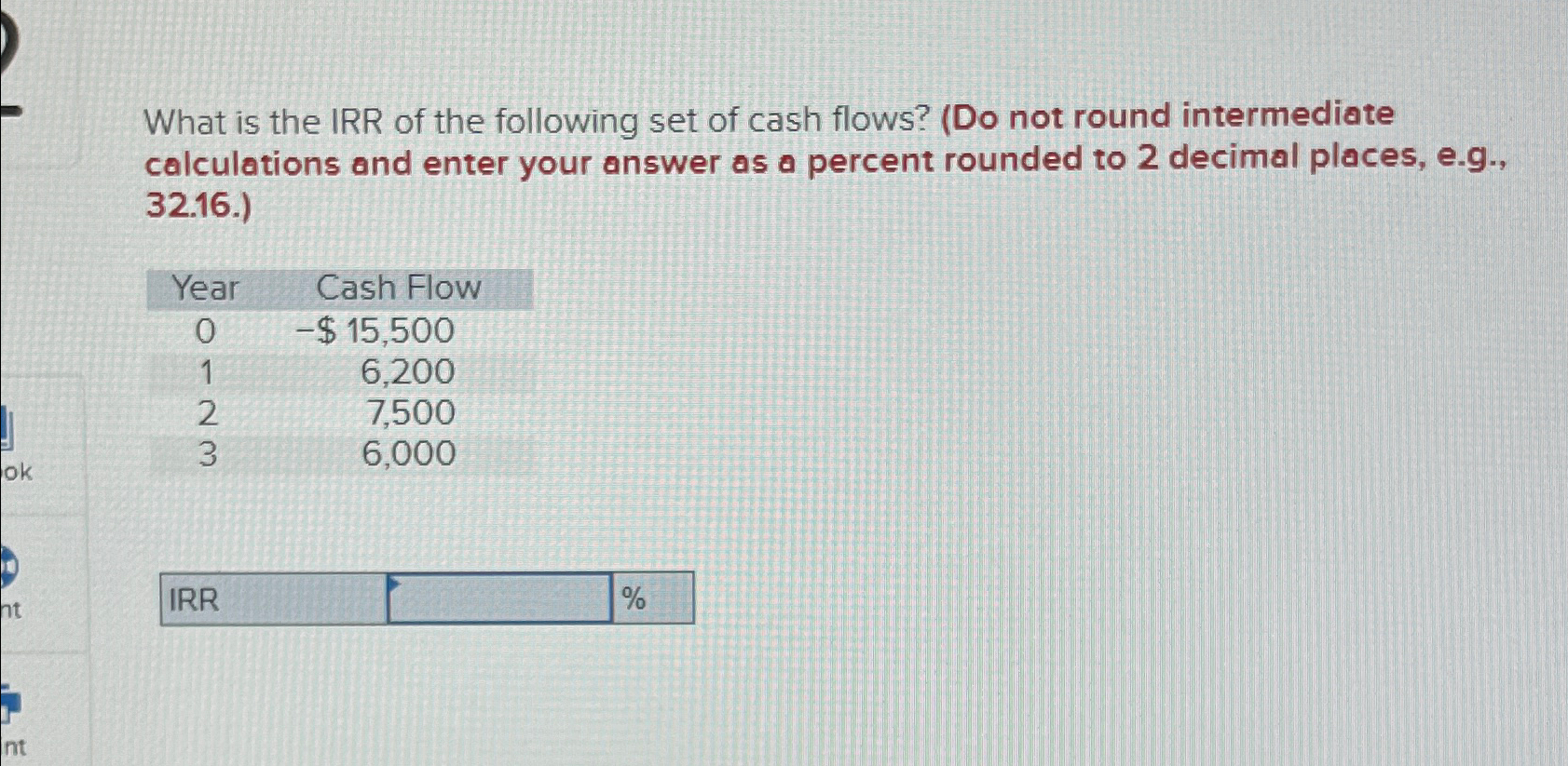 What is the IRR of the following set of cash flows? | Chegg.com What is the IRR of the following set of cash flows? | Chegg.com