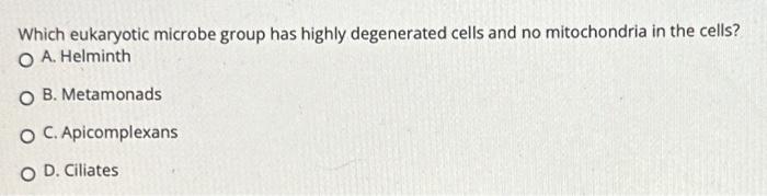 Solved Which eukaryotic microbe group has highly | Chegg.com