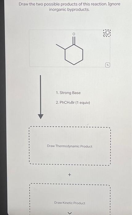 Solved Draw the two possible products of this reaction. | Chegg.com