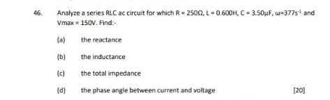 Solved 46. Analyze a series RLC ac circuit for which | Chegg.com
