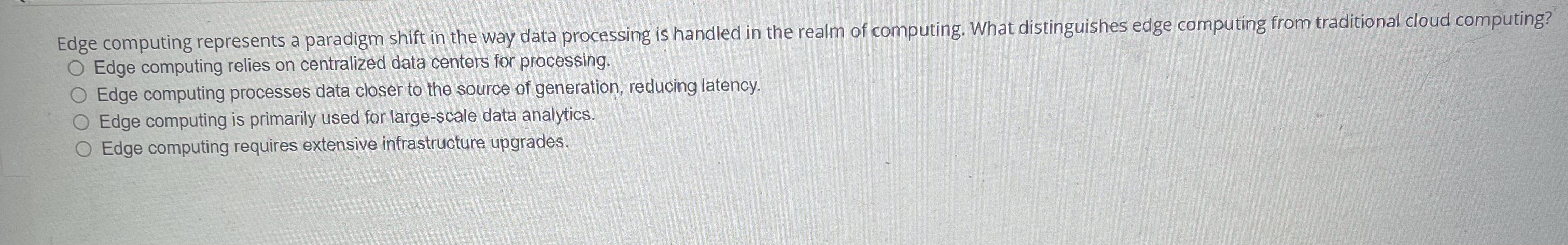 Solved Edge computing represents a paradigm shift in the way | Chegg.com