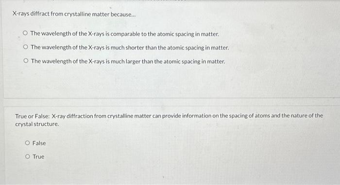 Solved X-rays diffract from crystalline matter because... | Chegg.com