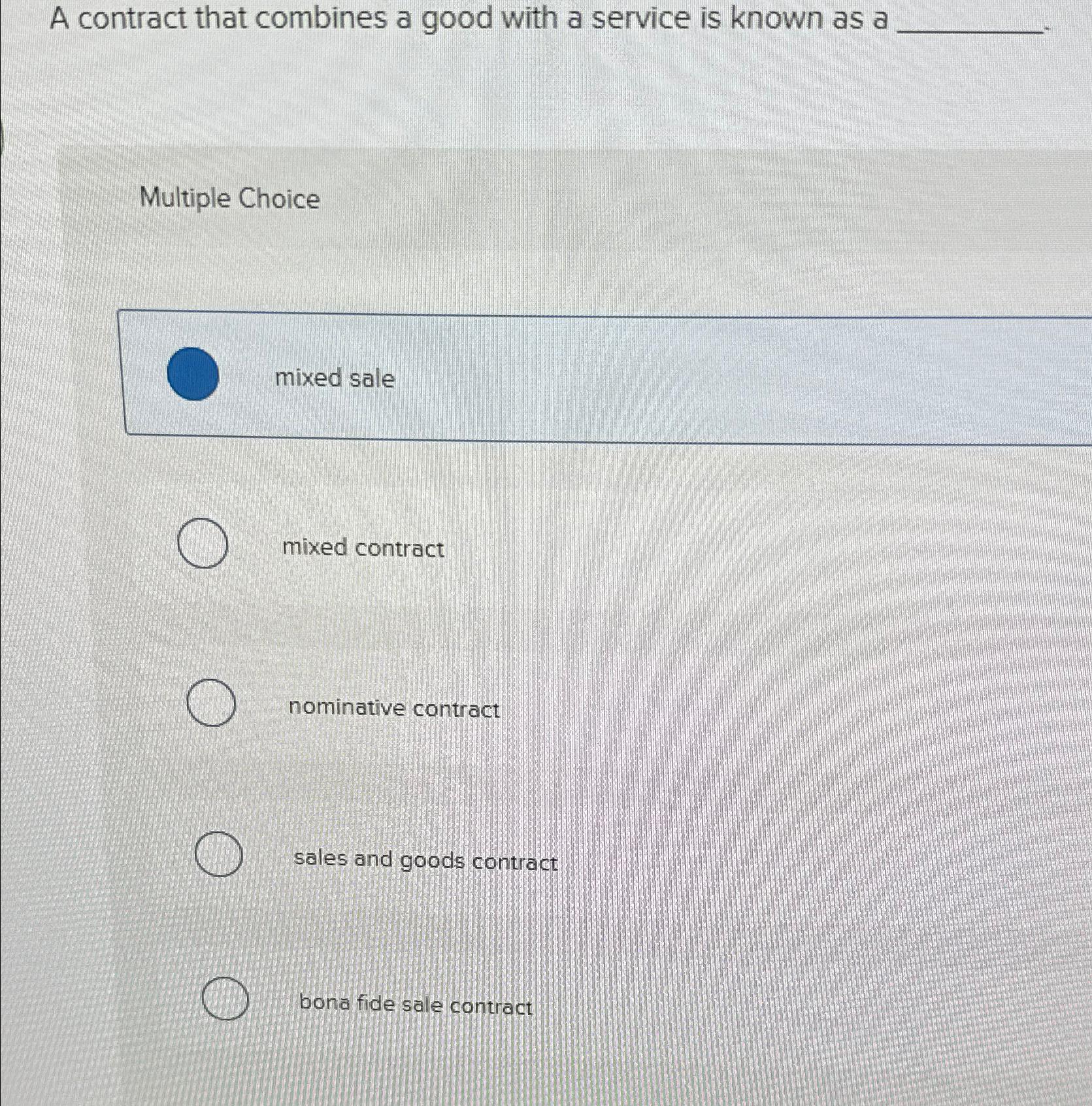 Solved A contract that combines a good with a service is | Chegg.com