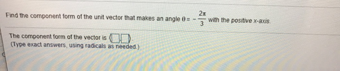 Solved Find the component form of the unit vector that makes | Chegg.com