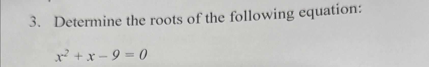 Solved Determine the roots of the following | Chegg.com