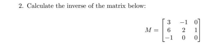 Solved Calculate the inverse of the matrix | Chegg.com