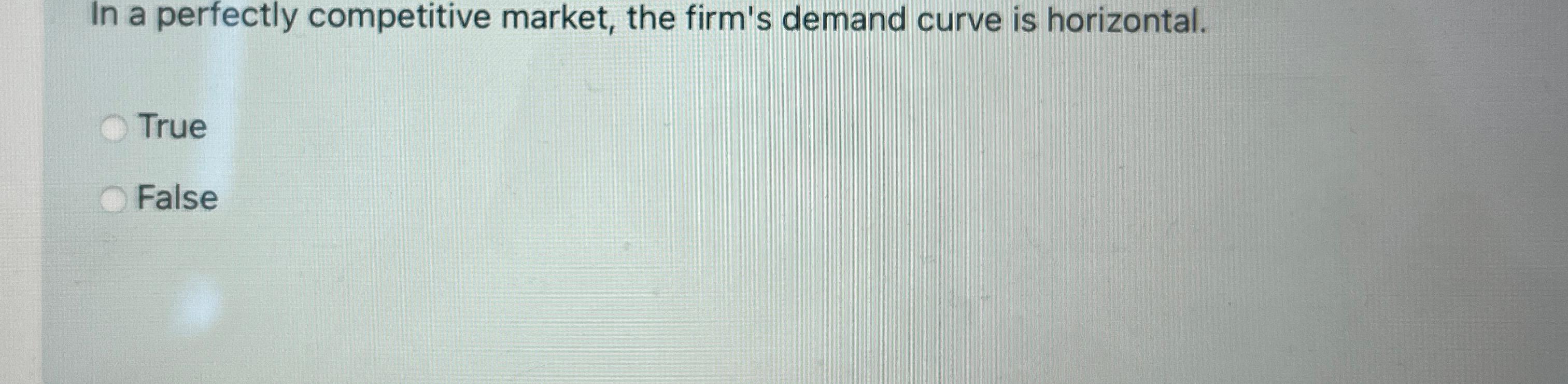 Solved In a perfectly competitive market, the firm's demand | Chegg.com