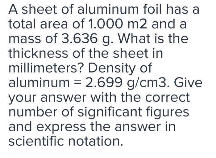 Solved A sheet of aluminum foil has a total area of 1.000 m2 | Chegg.com