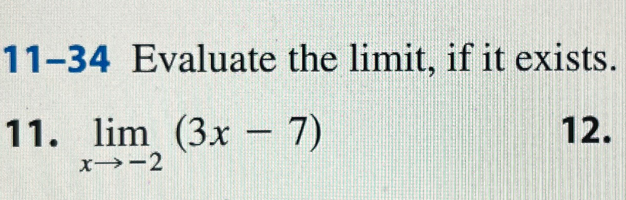 Solved 11-34 ﻿Evaluate the limit, ﻿if it | Chegg.com
