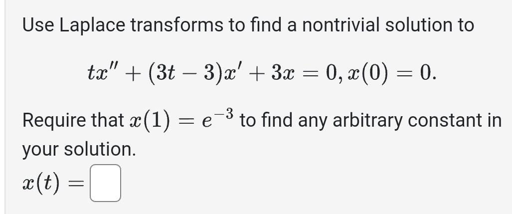 Solved Use Laplace transforms to find a nontrivial solution | Chegg.com