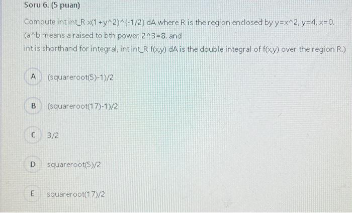 [Solved]: Compute int int Rx(1+y2)(1/2) dA where R is the r