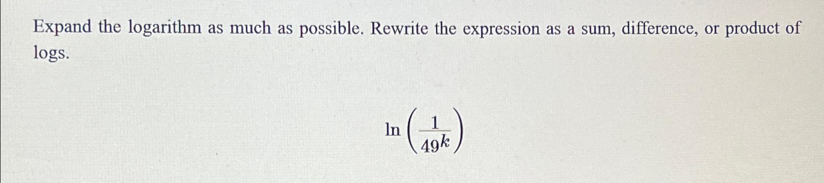 Solved Expand the logarithm as much as possible. Rewrite the | Chegg.com