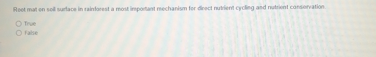 Solved Root mat on soil surface in rainforest a most | Chegg.com