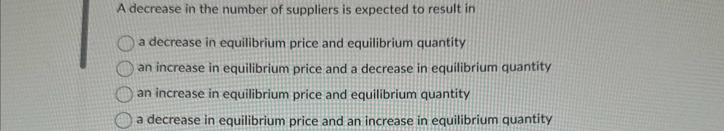 Solved A decrease in the number of suppliers is expected to | Chegg.com