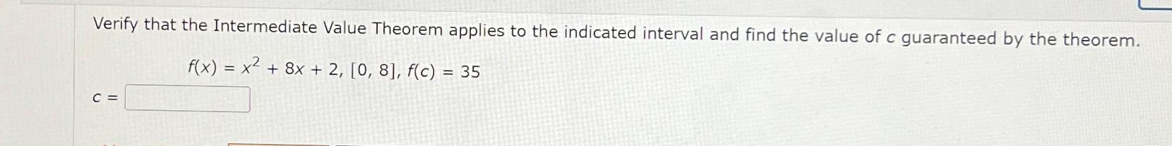 Solved Verify that the Intermediate Value Theorem applies to | Chegg.com