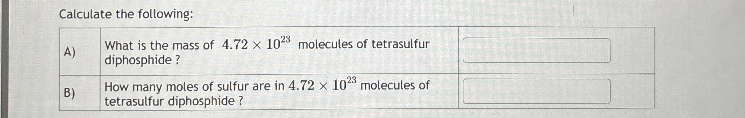 Solved Calculate the following:\table[[A),\table[[What is | Chegg.com