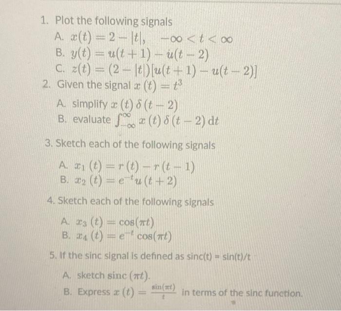 Solved 1. Plot the following signals A. x(t)=2−∣t∣,−∞ | Chegg.com