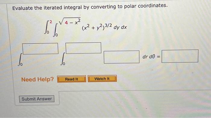 Solved Evaluate the iterated integral by converting to polar | Chegg.com