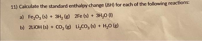 Solved 11) Calculate the standard enthalpy change (AH) for | Chegg.com