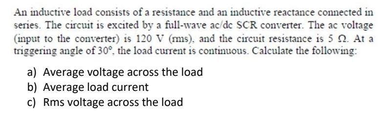 Solved An inductive load consists of a resistance and an | Chegg.com