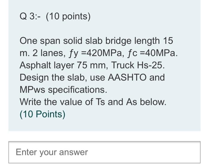 Q 3:- (10 points) One span solid slab bridge length | Chegg.com