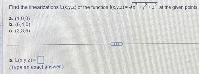Solved Find The Linearizations L X Y Z Of The Function