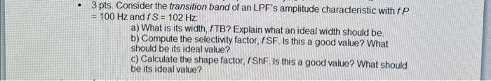 3 pts. Consider the transition band of an LPF's | Chegg.com