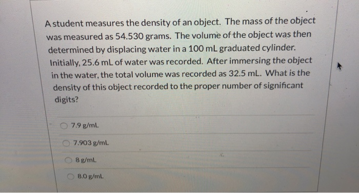 Solved A student measures the density of an object. The mass | Chegg.com