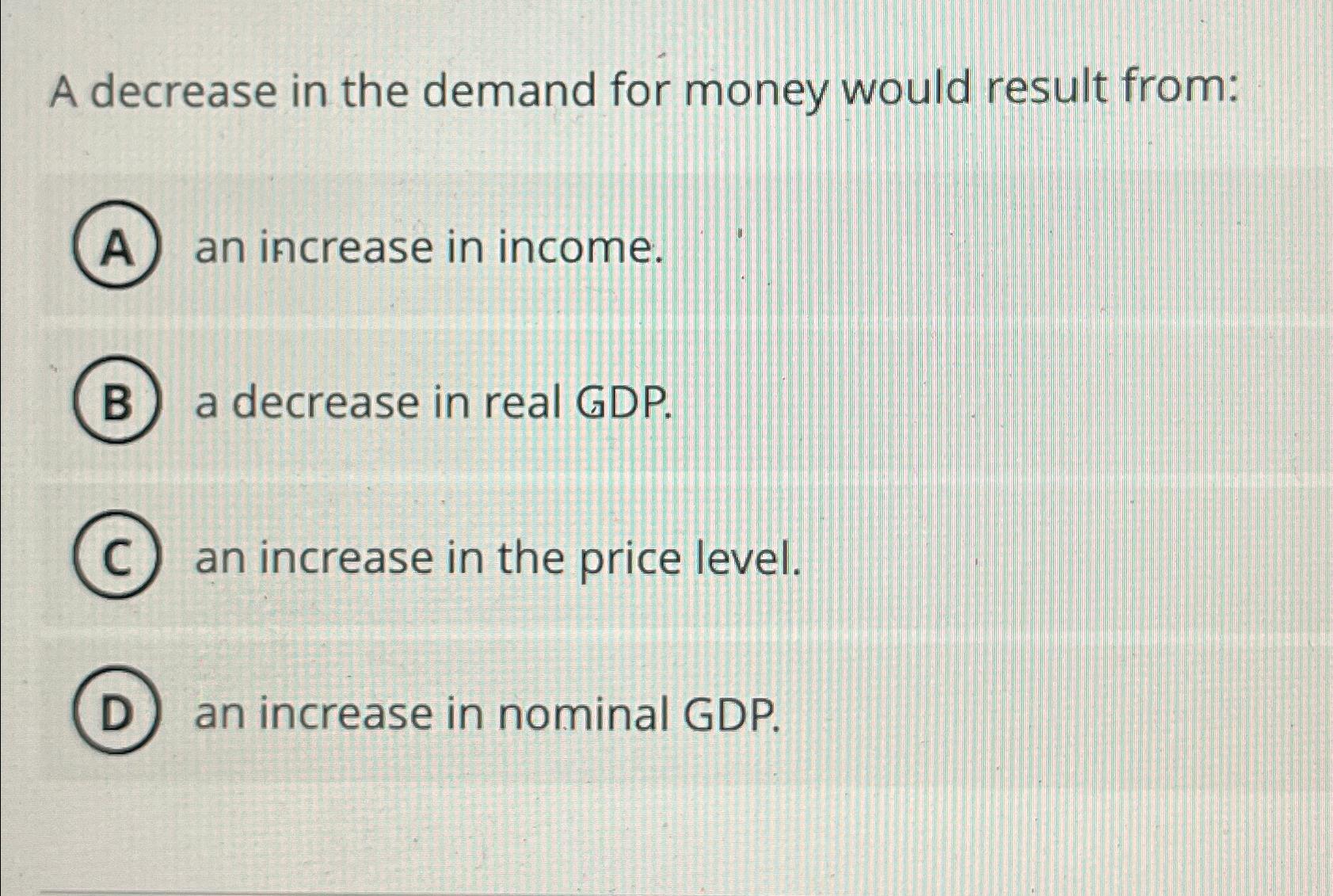 Solved A decrease in the demand for money would result | Chegg.com