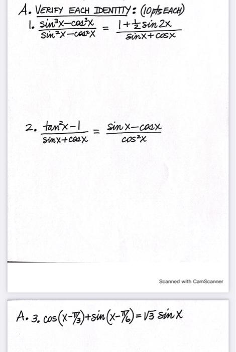 Solved A. VERIFY EACH IDENTITY: (lopts EACH) l. sinx-cos3x 1 | Chegg.com