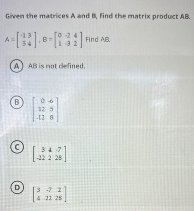 Given the matrices A and B, find the matrix product | Chegg.com
