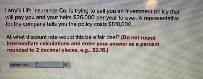 Solved Larry's Life Insurance Co. is trying to sell you an | Chegg.com