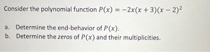 Solved Consider the polynomial function P(x)=−2x(x+3)(x−2)2 | Chegg.com