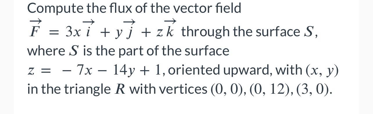 Solved Compute the flux of the vector field | Chegg.com