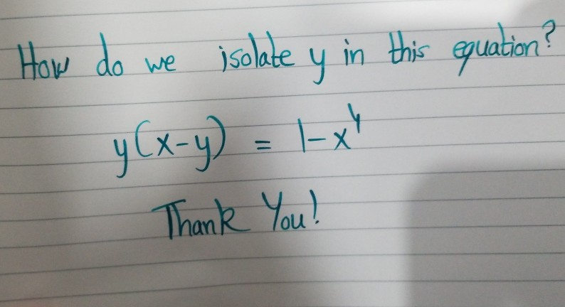 Solved How do we isolate y in this equation? y Cx-y) = l-xl | Chegg.com