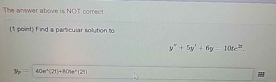 Solved The answer above is NOT correct.(1 ﻿point) ﻿Find a | Chegg.com