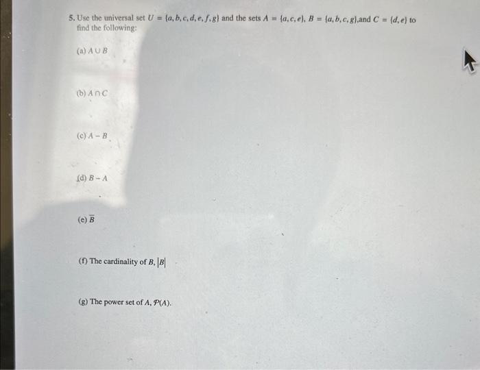 Solved 5. Use the universal set U={a,b,c,d,e,f,g} and the | Chegg.com