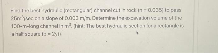 Solved Find the best hydraulic (rectangular) channel cut in | Chegg.com