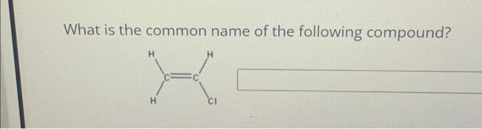 Solved What is the common name of the following | Chegg.com