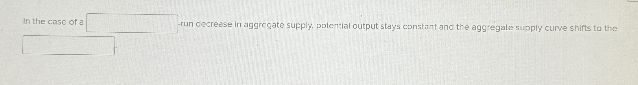 Solved In The Case Of A Run Decrease In Aggregate Supply Chegg